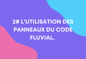 Tout savoir sur les panneaux du code fluvial